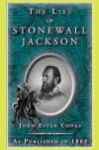 The Life of Stonewall Jackson from Official Papers, Contemporary ...