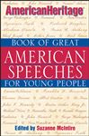 American Heritage Book of Great American Speeches for Young People ...