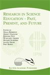 Research in Science Education Past, Present, and Future ...