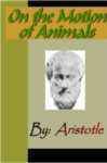 On the Motion of Animals - ARISTOTLE | MyEnglishGuide.com