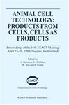Animal Cell Technology: Products from Cells, Cells as Products ...