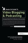 Hands-On Guide to Video Blogging and Podcasting | MyEnglishGuide.com