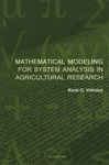 Mathematical Modeling for System Analysis in Agricultural Research ...